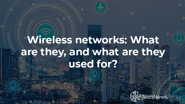 WIRELESS NETWORKS What Is It Types How To Create wireless-networks-what-is-it-types-how-to-create